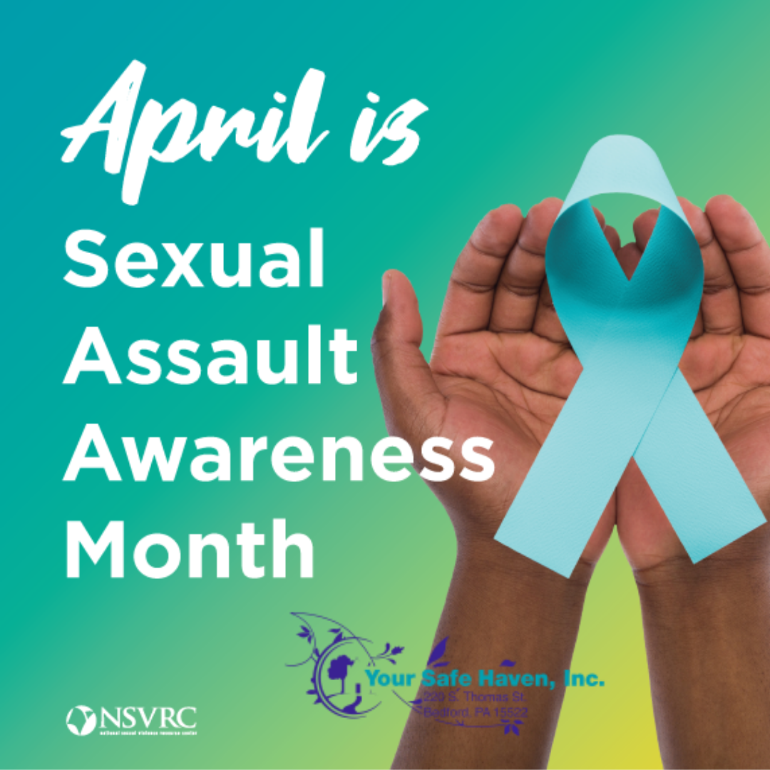 April is Sexual Assault Awareness Month | Your Safe Haven, Inc.